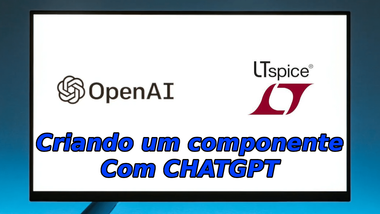 Como fazer um componente para o LTSpice com chatGPT - Wantronics